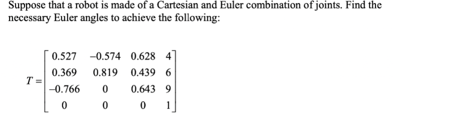 Solved Suppose that a robot is made of a Cartesian and Euler | Chegg.com
