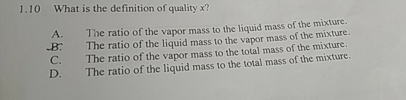 Solved What is the definition of quality x? 1.10 The ratio | Chegg.com