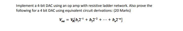 Solved Implement a 4-bit DAC using an op amp with resistive | Chegg.com