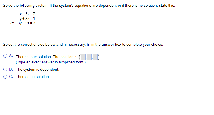 Solved x−3z=7y+2z=17x−3y−5z=2 Select the correct choice | Chegg.com