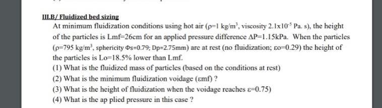 Solved III.B/Fluidized bed sizing At minimum fluidization | Chegg.com