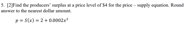 Solved 5. [2]Find the producers' surplus at a price level of | Chegg.com