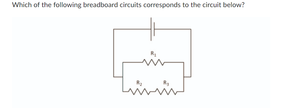 Solved Which of the following breadboard circuits | Chegg.com