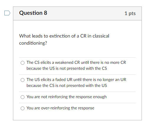 Solved Question 8 1 pts What leads to extinction of a CR in | Chegg.com