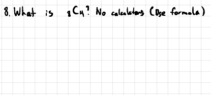 Solved 8. What is Cy? No calculators (Use formala) | Chegg.com