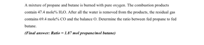 Solved A mixture of propane and butane is burned with pure | Chegg.com