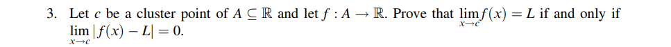 Solved 3. Let c be a cluster point of ACR and let f: A → R. | Chegg.com