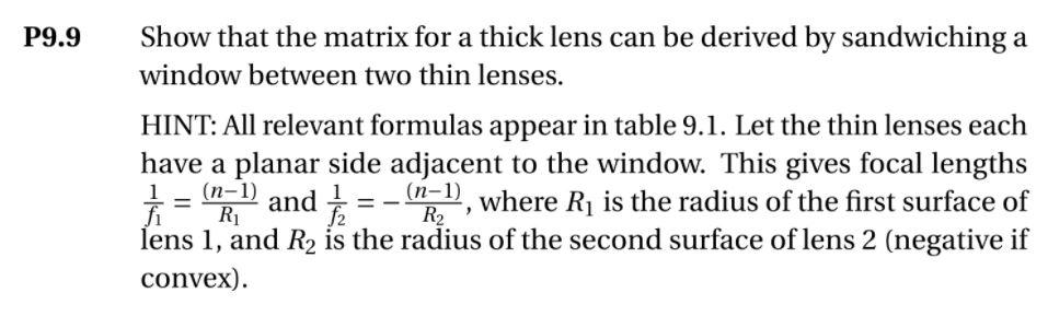 Solved P9.9 Show that the matrix for a thick lens can be | Chegg.com
