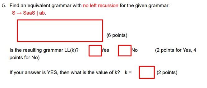 Solved 5. Find an equivalent grammar with no left recursion | Chegg.com