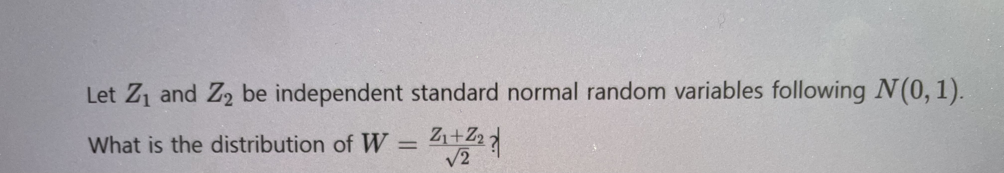 Let Z1 ﻿and Z2 be ﻿independent standard normal random | Chegg.com