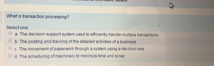 Solved What Is Transaction Processing Select One A The 6818