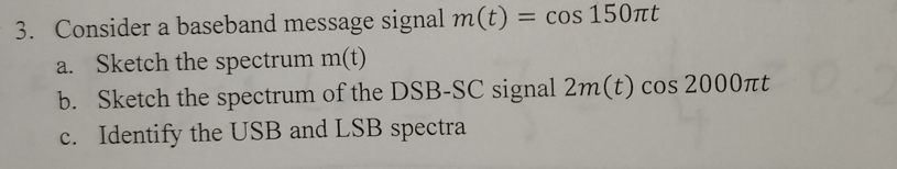 Solved a 3. Consider a baseband message signal m(t) = cos | Chegg.com