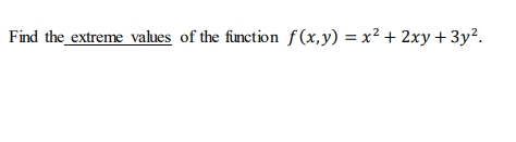 Solved Find the extreme values of the function | Chegg.com