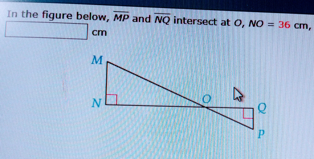 Solved In the figure below, MP and NQ intersect at O, NO = | Chegg.com