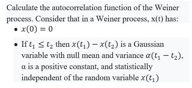 Solved Calculate the autocorrelation function of the Weiner | Chegg.com