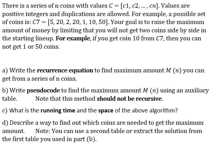 Solved There is a series of n coins with values C = [c1, c2, | Chegg.com