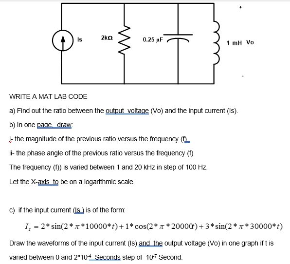 Solved WRITE A MAT LAB CODE a) Find out the ratio between | Chegg.com
