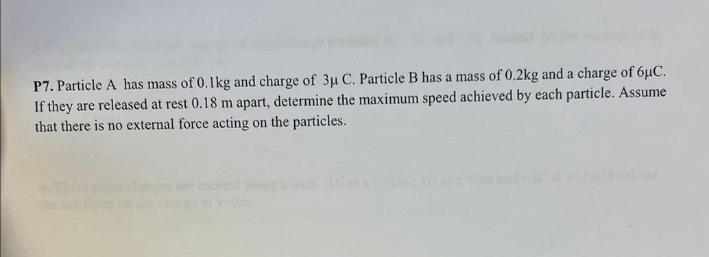 Solved P7. Particle A has mass of 0.1 kg and charge of 3μC. | Chegg.com