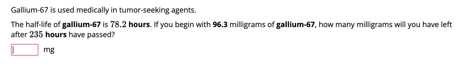 Solved Gallium-67 is used medically in tumor-seeking agents. | Chegg.com