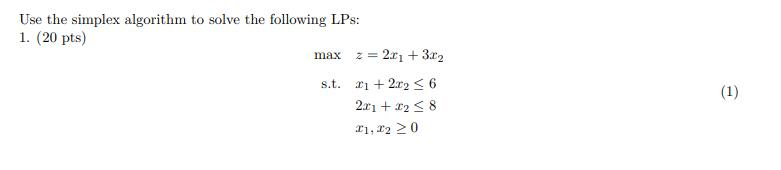 Solved Use the simplex algorithm to solve the following LPs: | Chegg.com