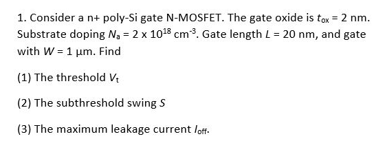 Solved Consider a n+ poly-Si gate N-MOSFET. The gate oxide | Chegg.com