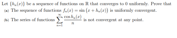 Solved Let {hn (x)} be a sequence of functions on R that | Chegg.com