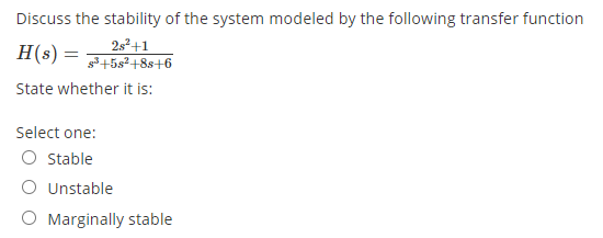 Solved Discuss the stability of the system modeled by the | Chegg.com