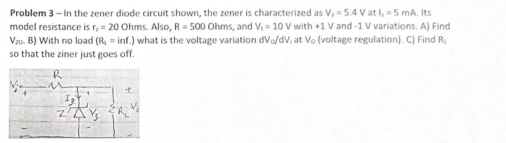 Solved Problem 3 - In the zener diode circuit shown, the | Chegg.com