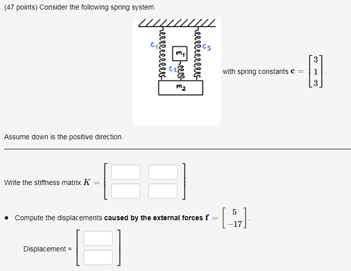 (47 points) Consider the following spring system. | Chegg.com