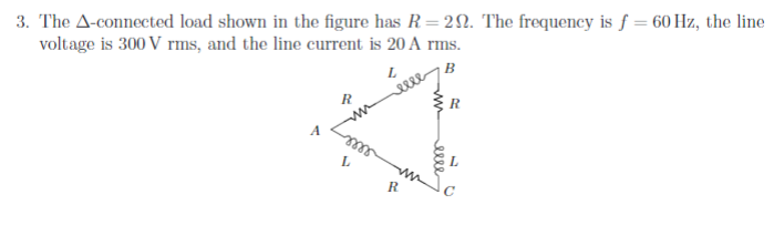 Solved 3. The A-connected load shown in the figure has | Chegg.com