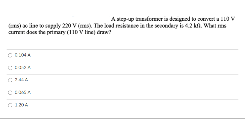 Solved A step-up transformer is designed to convert a 110 V | Chegg.com