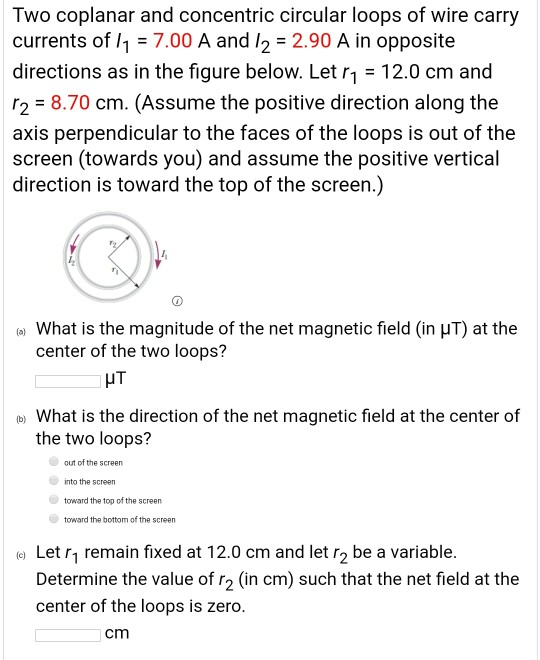 Solved Two coplanar and concentric circular loops of wire | Chegg.com