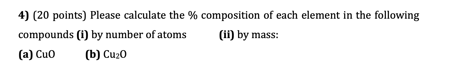 Solved 4) (20 points) Please calculate the % composition of | Chegg.com Solved 4) (20 points) Please calculate the % composition of | Chegg.com