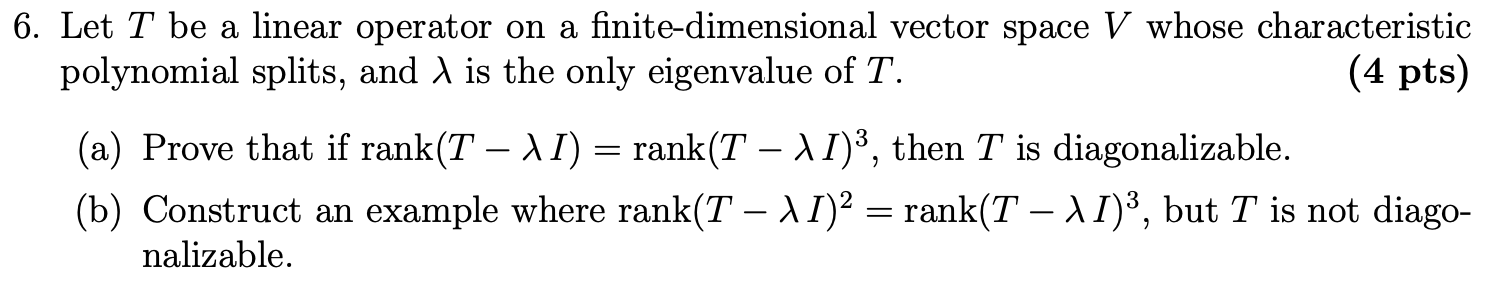 Solved 6. Let T be a linear operator on a finite-dimensional | Chegg.com