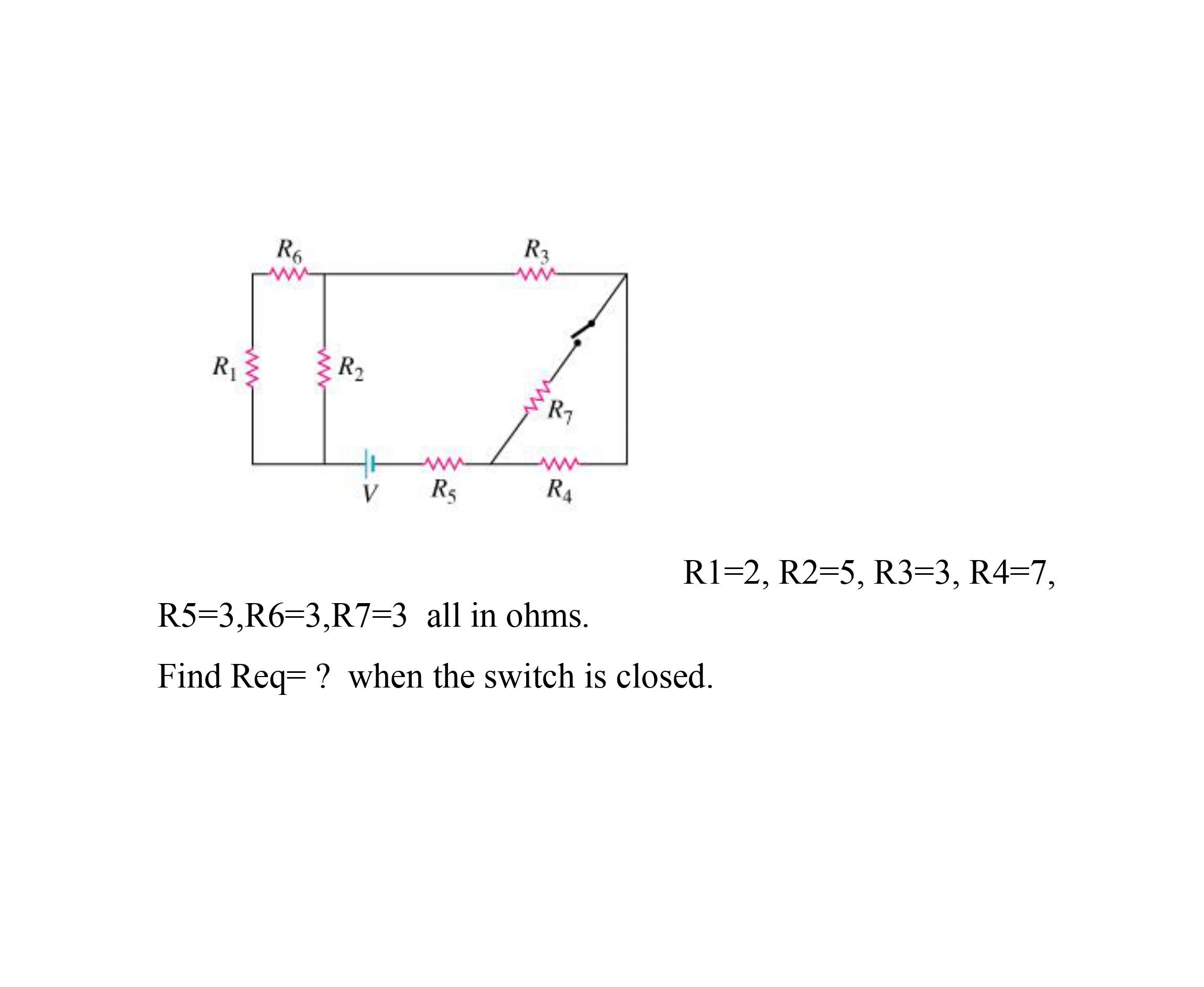 Solved R1=2,R2=5,R3=3,R4=7, R5=3,R6=3,R7=3 all in ohms. | Chegg.com