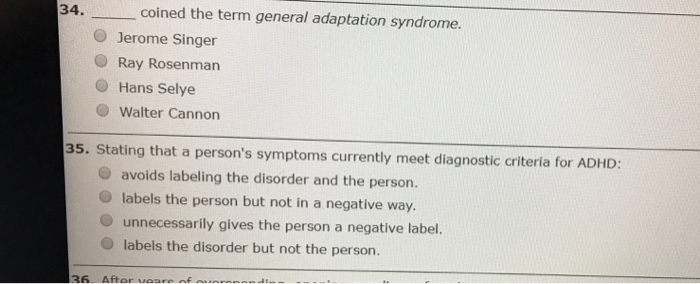 Solved 34. coined the term general adaptation syndrome. O | Chegg.com