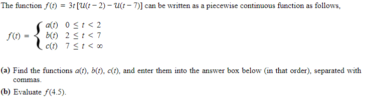 Solved The function f(t) = 3t [U(t-2) - Ut - 7)] can be | Chegg.com