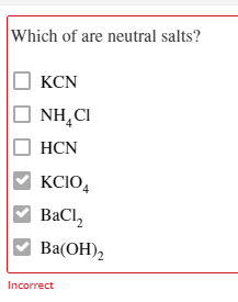Solved Which of are neutral salts? KCN | NHAC HCN KCIO4 | Chegg.com