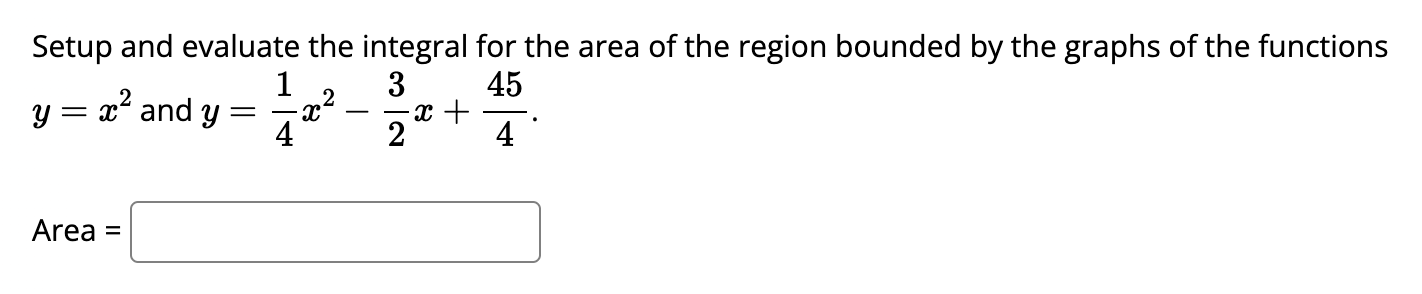 Solved Setup and evaluate the integral for the area of the | Chegg.com