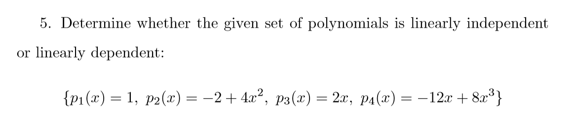Solved 5. Determine whether the given set of polynomials is | Chegg.com