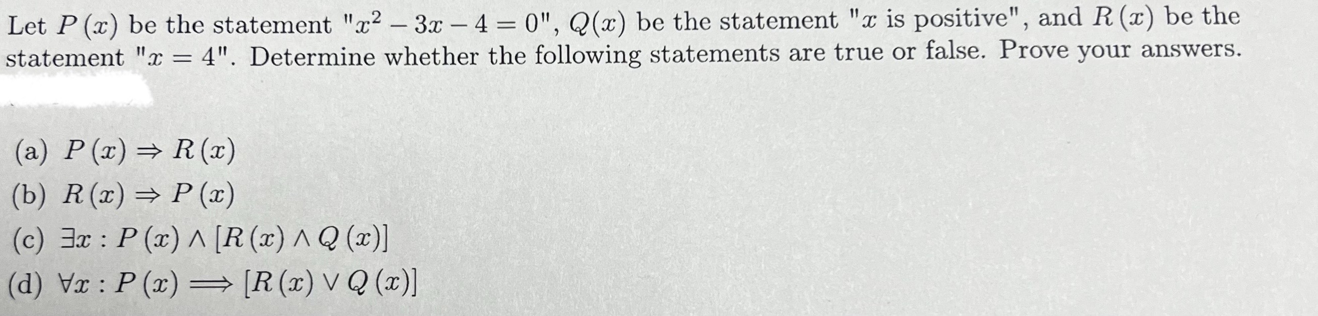 Solved Let P(x) be the statement " x2−3x−4=0",Q(x) be the | Chegg.com