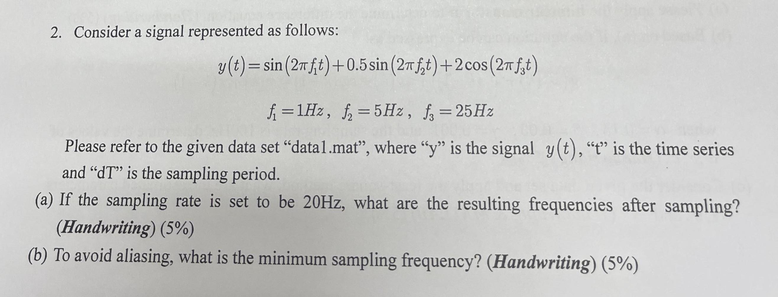 Solved 2. Consider a signal represented as follows: y(t) = | Chegg.com