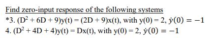 Solved Find zero-input response of the following | Chegg.com