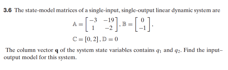 Solved 3.6 The state-model matrices of a single-input, | Chegg.com