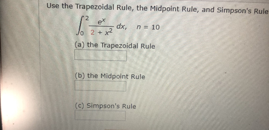 Solved Use the Trapezoidal Rule, the Midpoint Rule, and | Chegg.com