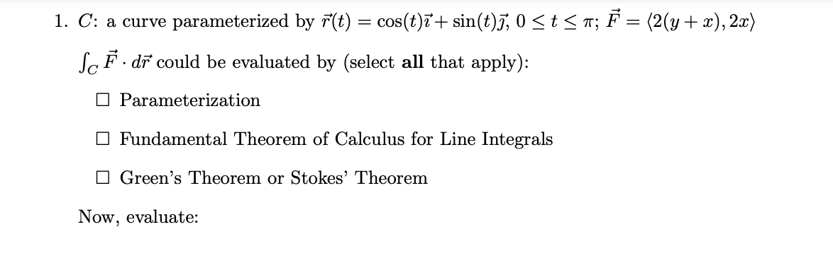 Solved = 1. C: a curve parameterized by r(t) = cos(t)ī+ | Chegg.com