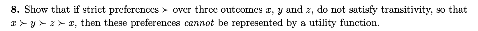 Solved 8. Show that if strict preferences > over three | Chegg.com