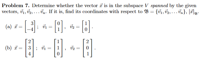 Solved Problem 7. ﻿Determine whether the vector vec(x) is in | Chegg.com