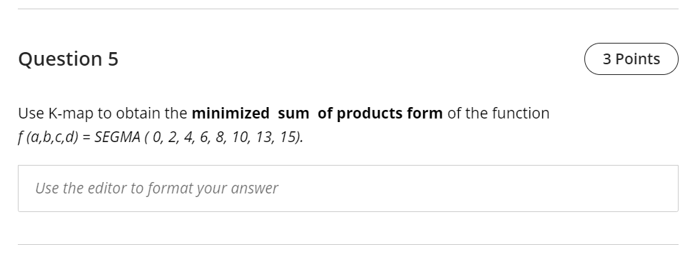 Solved Question 5 3 Points Use K-map to obtain the minimized | Chegg.com