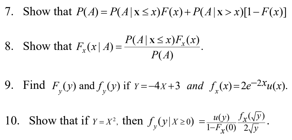 Solved 7. Show that P(A)=P(A∣x≤x)F(x)+P(A∣x>x)[1−F(x)] 8. | Chegg.com